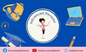 240+Advanced English Phrases and Idioms for Speaking - Englishtivi