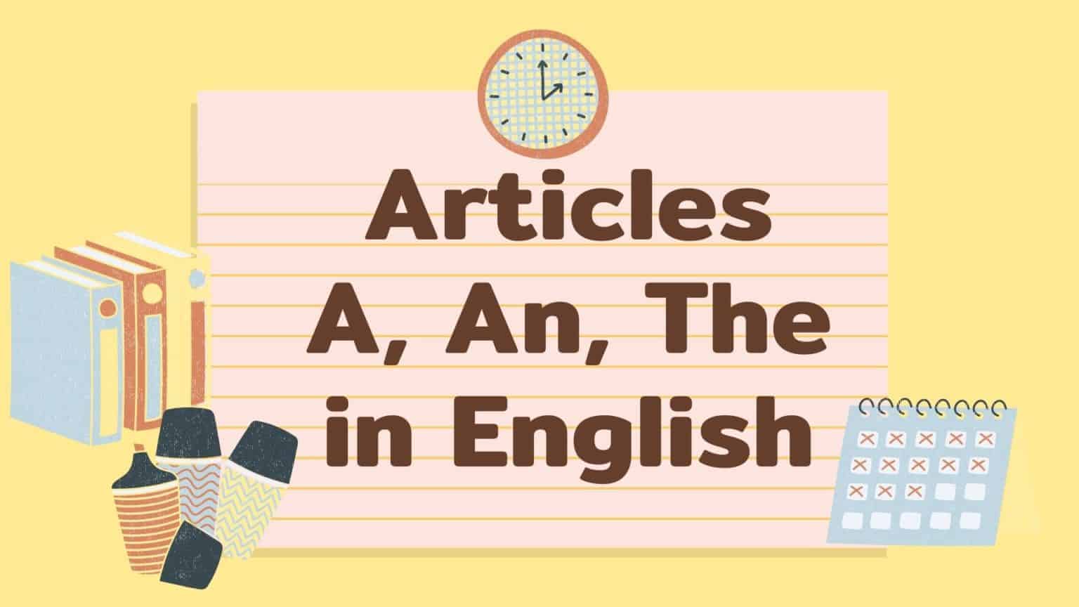 How to Use Articles A, An, The in English with Examples - Englishtivi