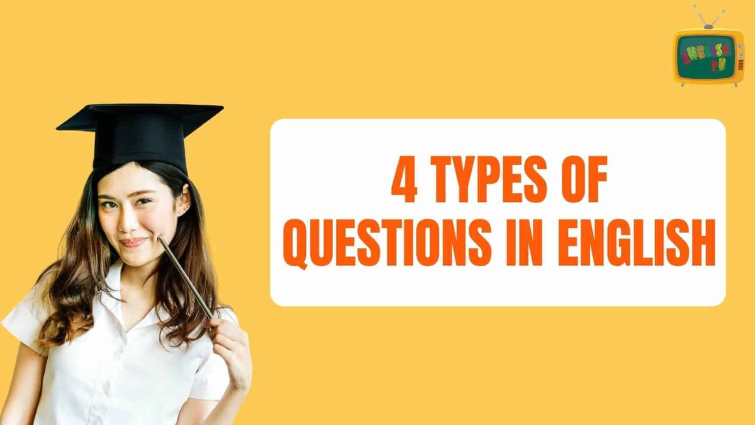 What are the 4 Types of Questions in English? - Englishtivi