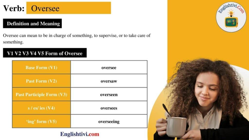 Oversee V1 V2 V3 V4 V5 Base Form, Past Simple, Past Participle Form of ...