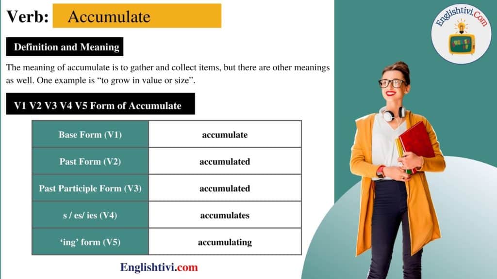 Accumulate V1 V2 V3 V4 V5 Base Form, Past Simple, Past Participle Form ...